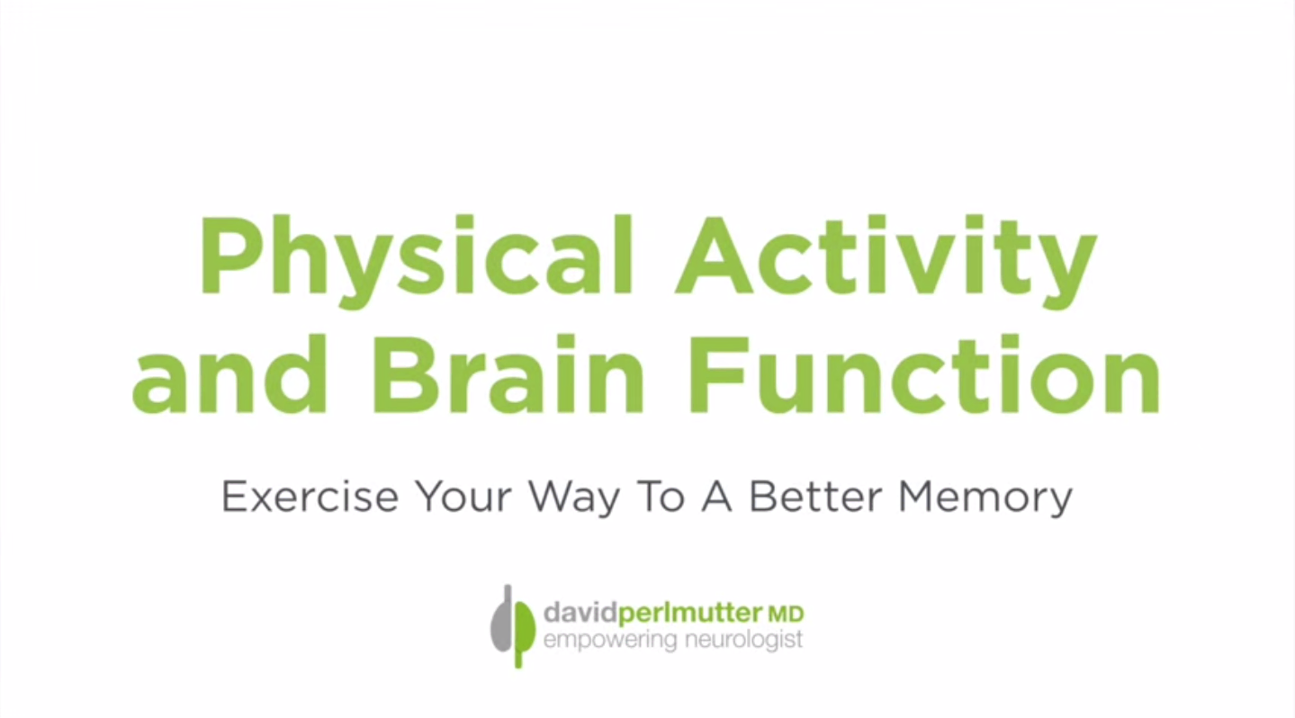 Physical Exercise and Brain Function - David Perlmutter MD