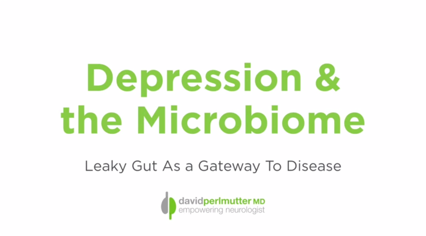 Depression, The Microbiome & Leaky Gut - David Perlmutter M.D.