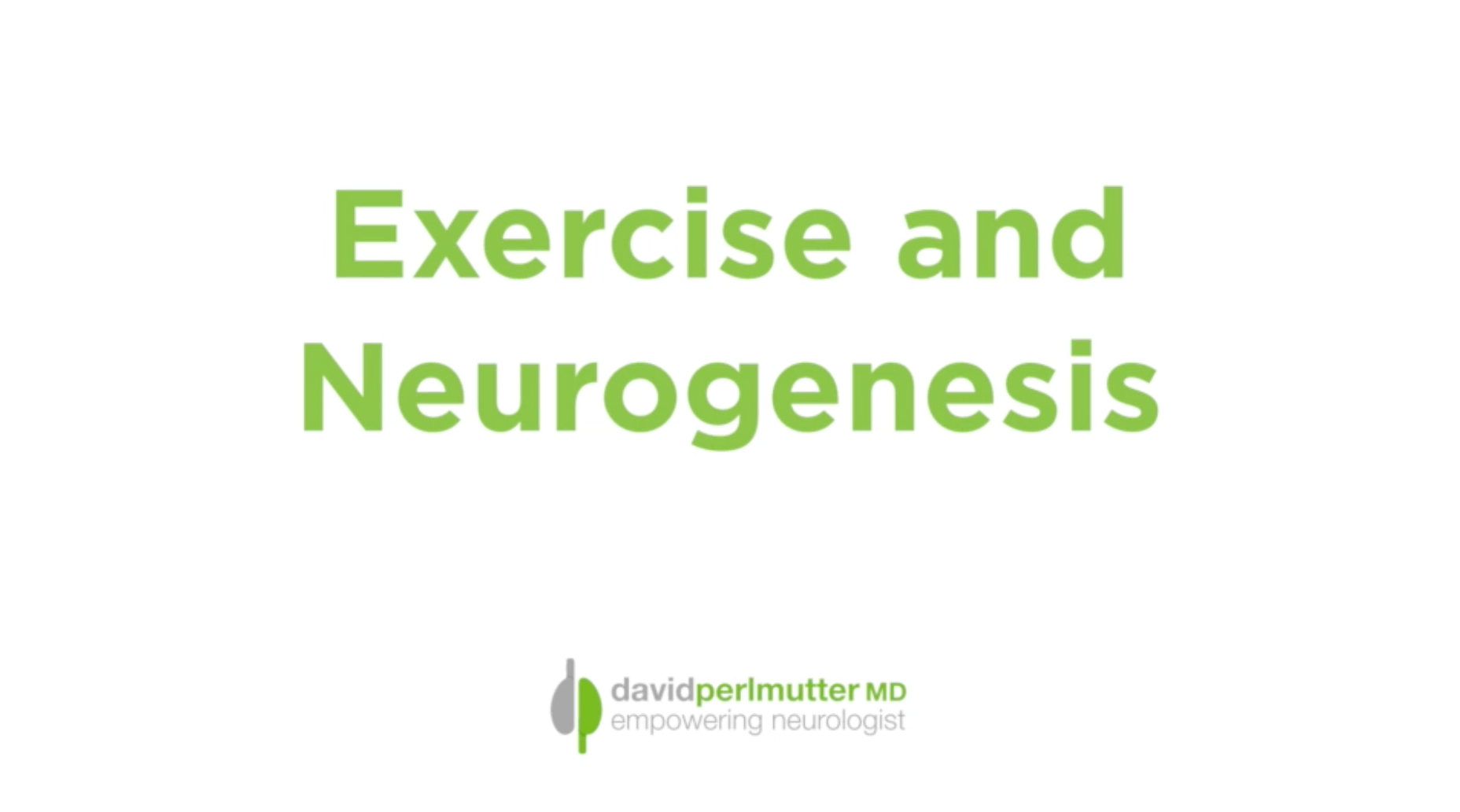 Exercise and Neurogenesis - David Perlmutter M.D.