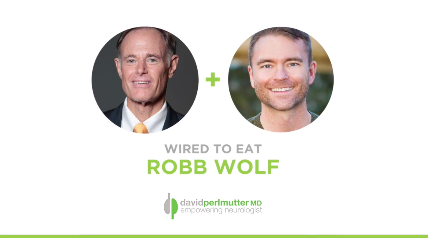 The Empowering Neurologist - David Perlmutter, MD and Robb Wolf