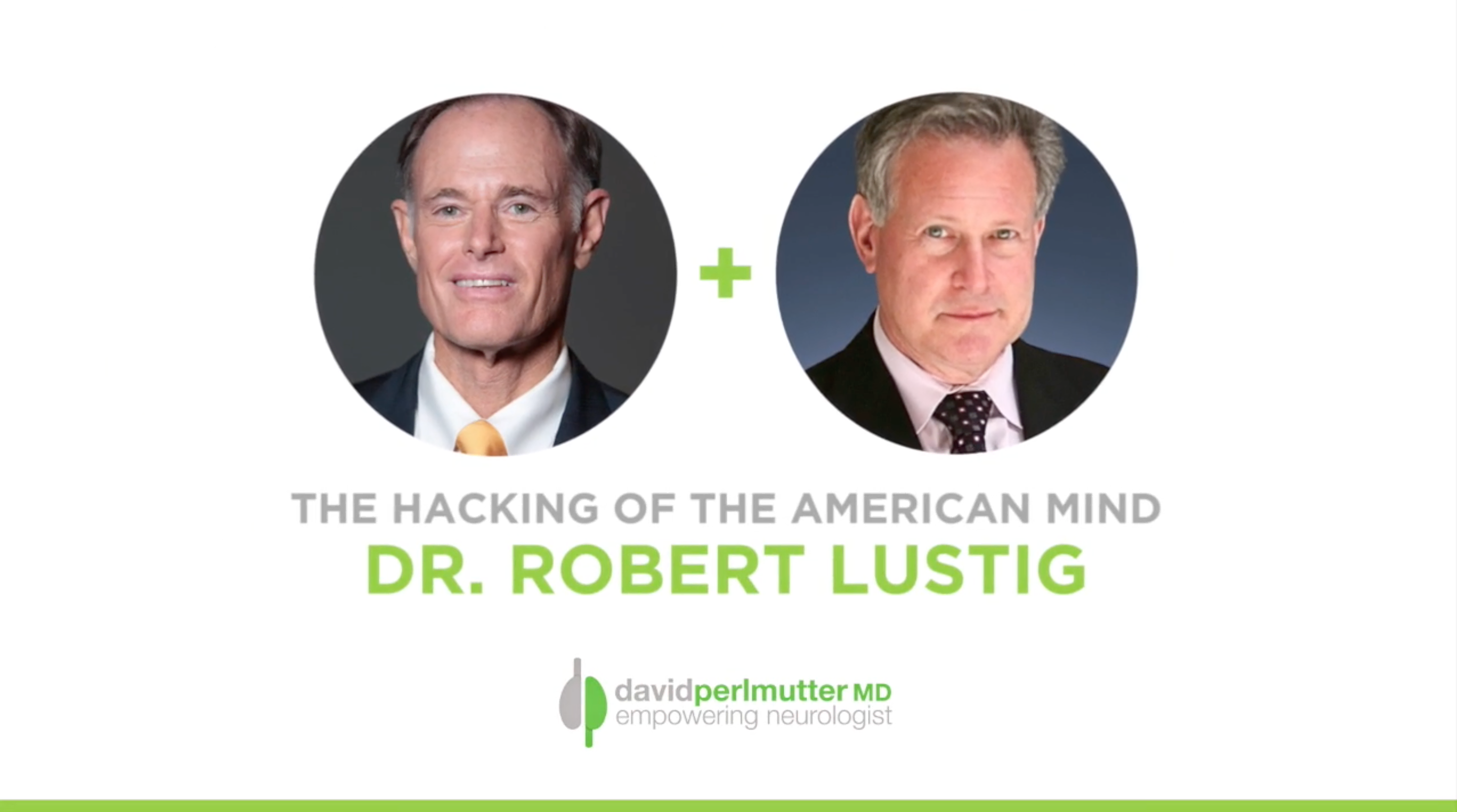 The Empowering Neurologist - David Perlmutter, MD and Dr. Robert Lustig