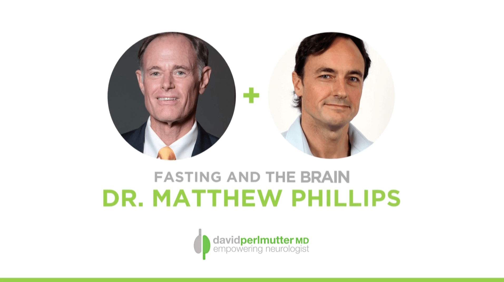Empowering Neurologist - David Perlmutter, M.D. and Dr. Matthew Phillips