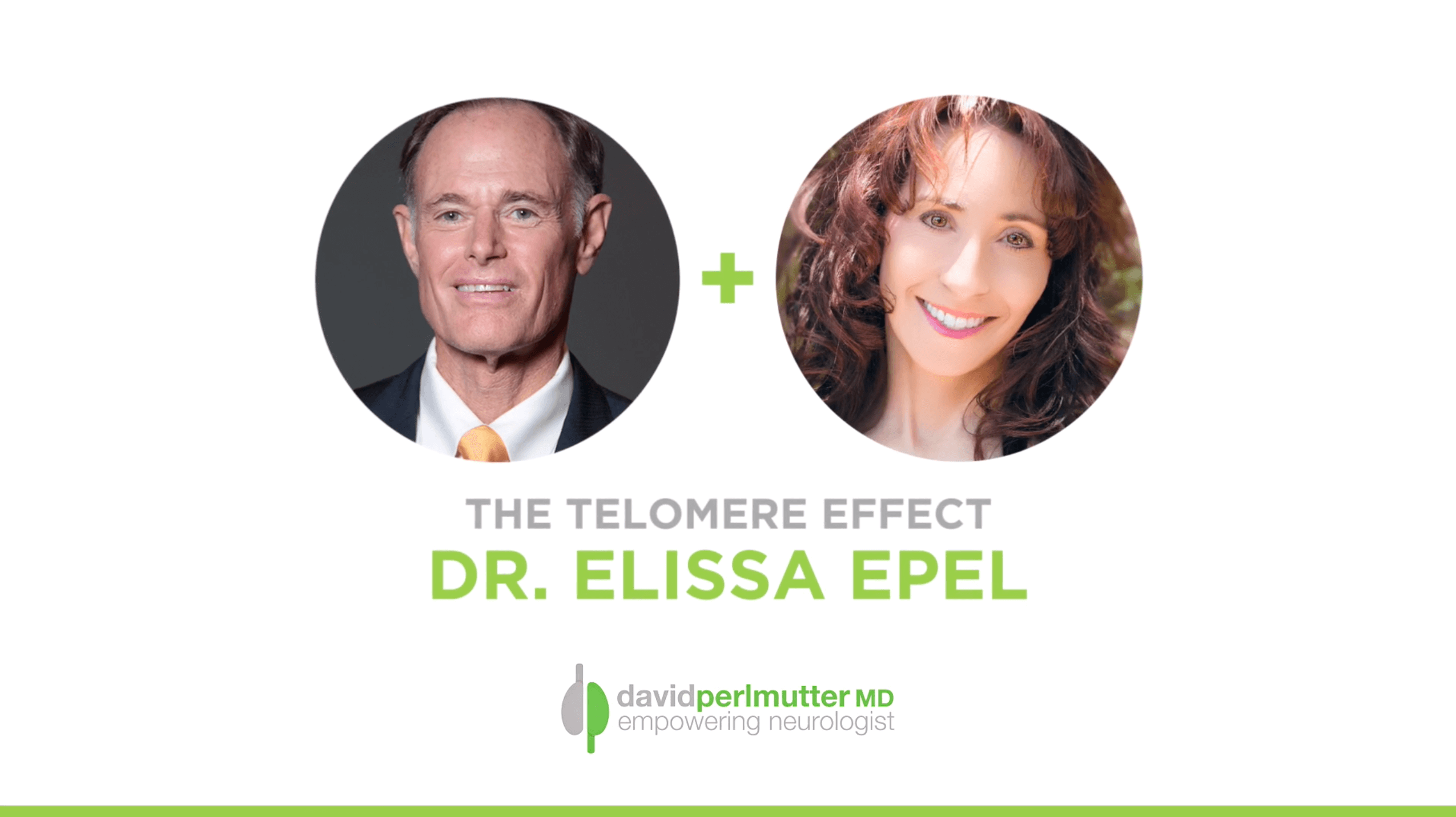 The Empowering Neurologist - David Perlmutter, M.D. and Dr. Elissa Epel