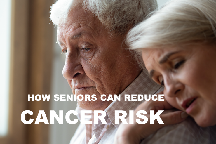 How Seniors Can Reduce Cancer Risk