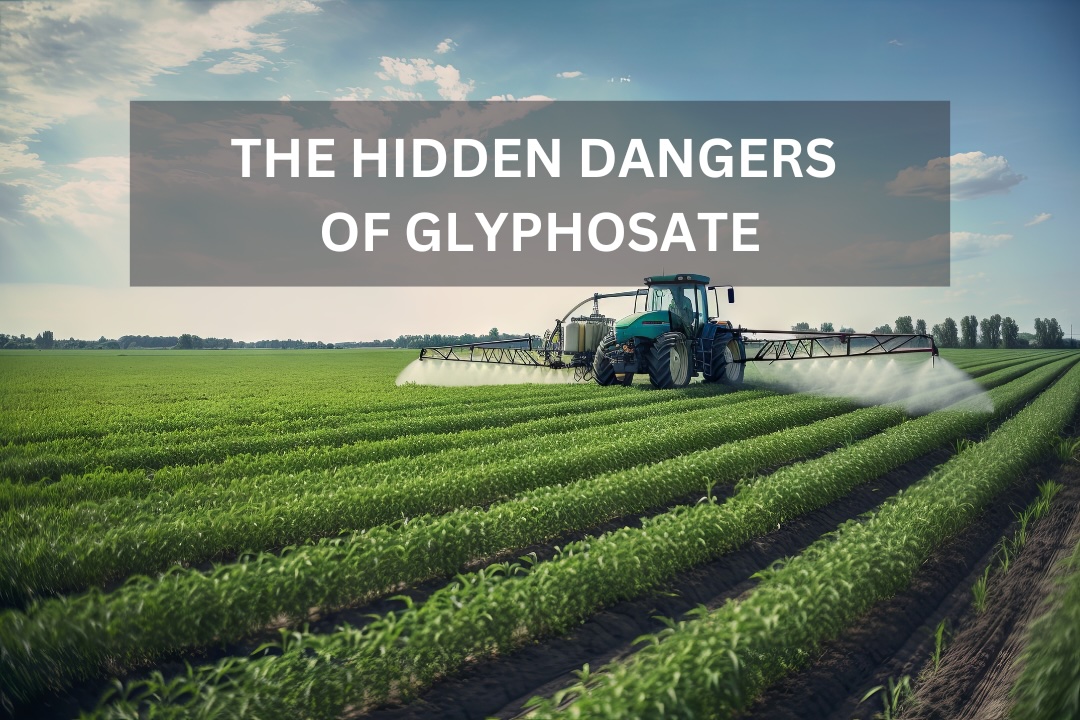 The Hidden Dangers of Glyphosate: How This Herbicide Threatens Soil ...